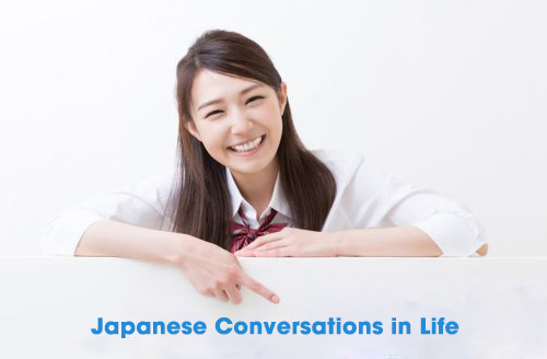 Japanese Conversations in Life
