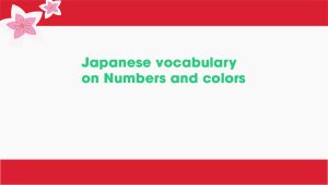 Japanese vocabulary on Numbers and colors