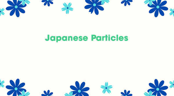 Japanese Particles
