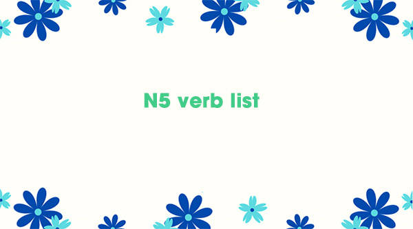 Japanese Verbs List N5