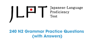 240 N2 Grammar Practice Questions (with Answers) PDF